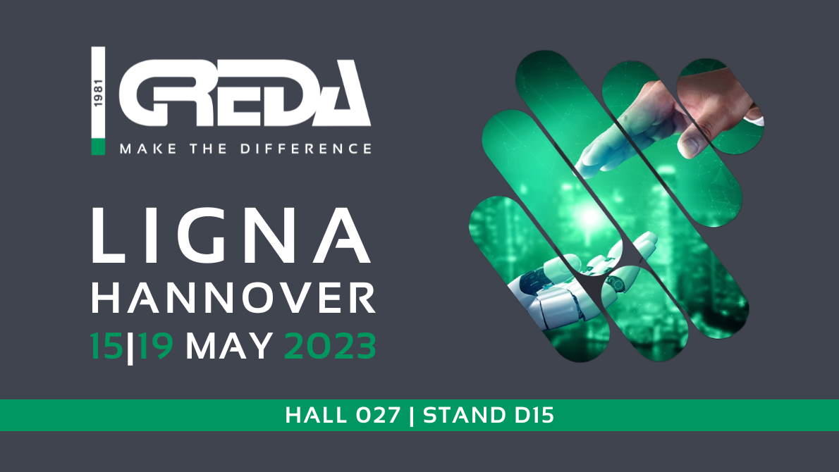 LIGNA 2023 making more out of wood | Greda Srl